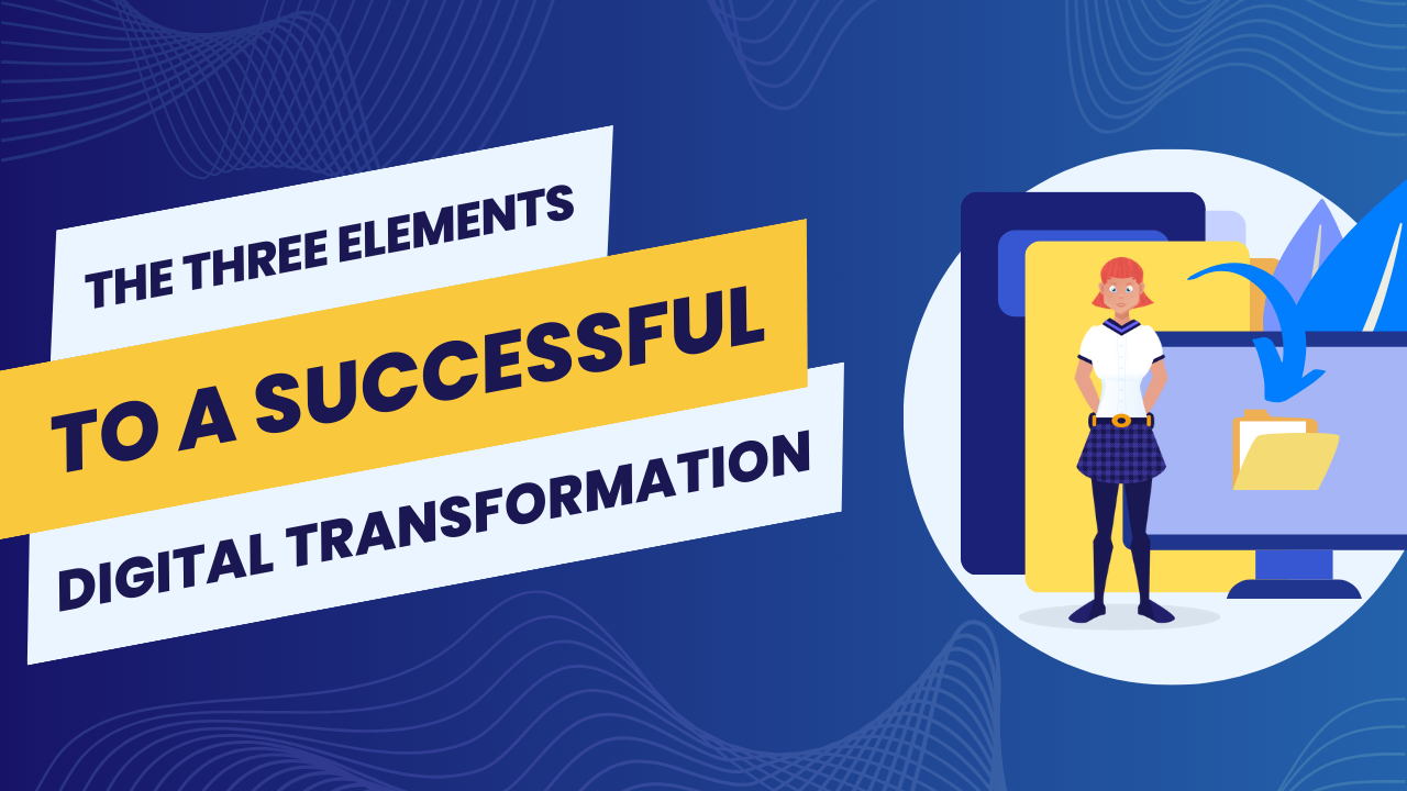 [Video] The Three Elements to a Successful Digital Transformation